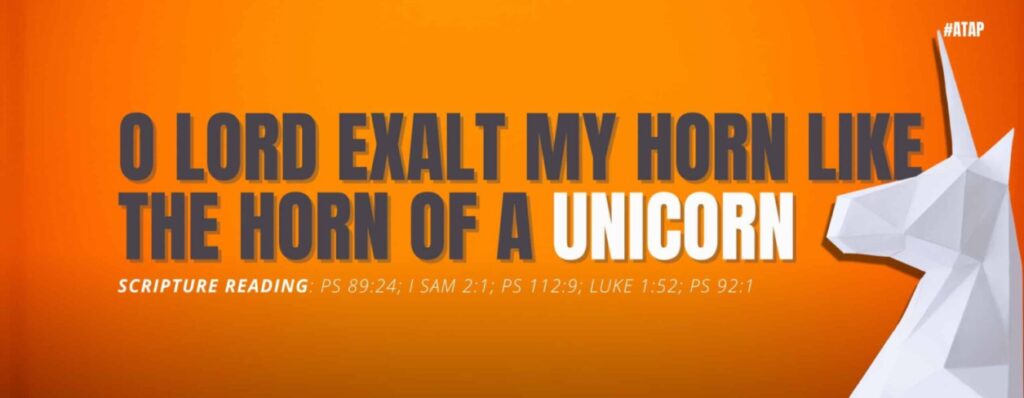 O Lord Exalt My Horn Like The Horn Of A Unicorn – Christian Fellowship ...