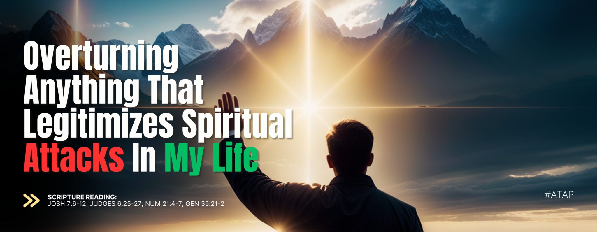 Overturning Anything That Legitimizes Spiritual Attacks In My Life ...