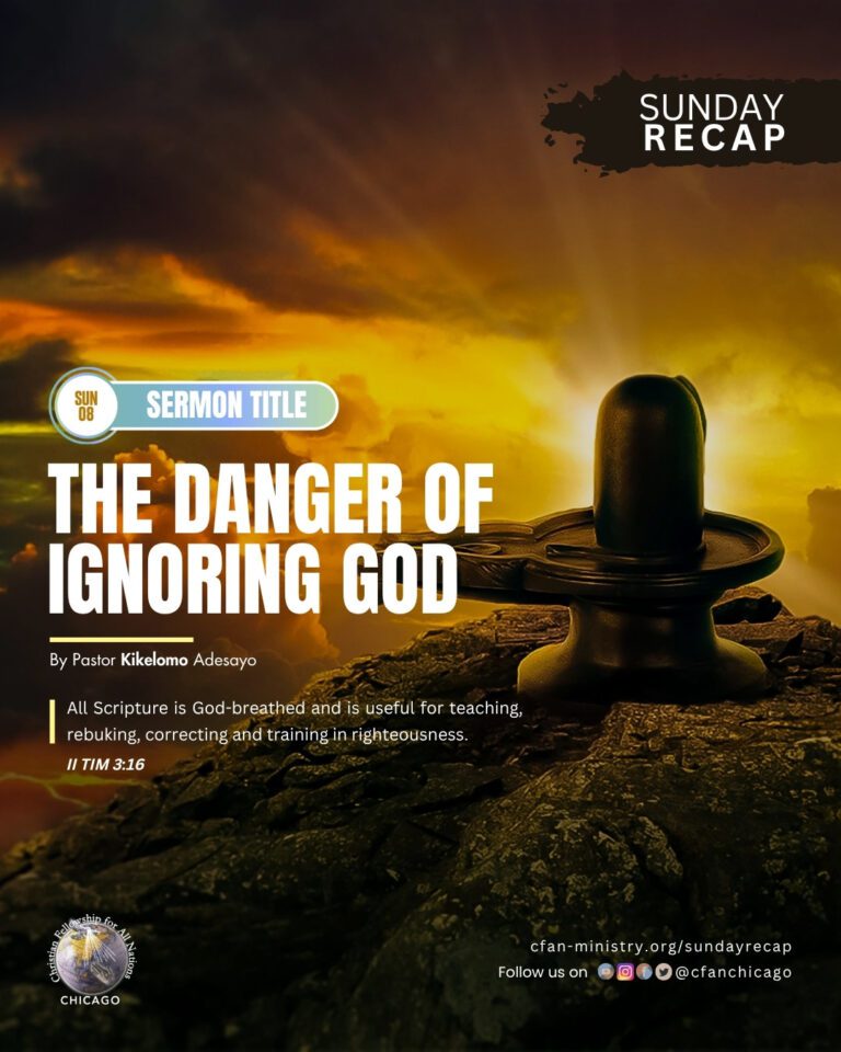 The Danger Of Ignoring God – Christian Fellowship For All Nations